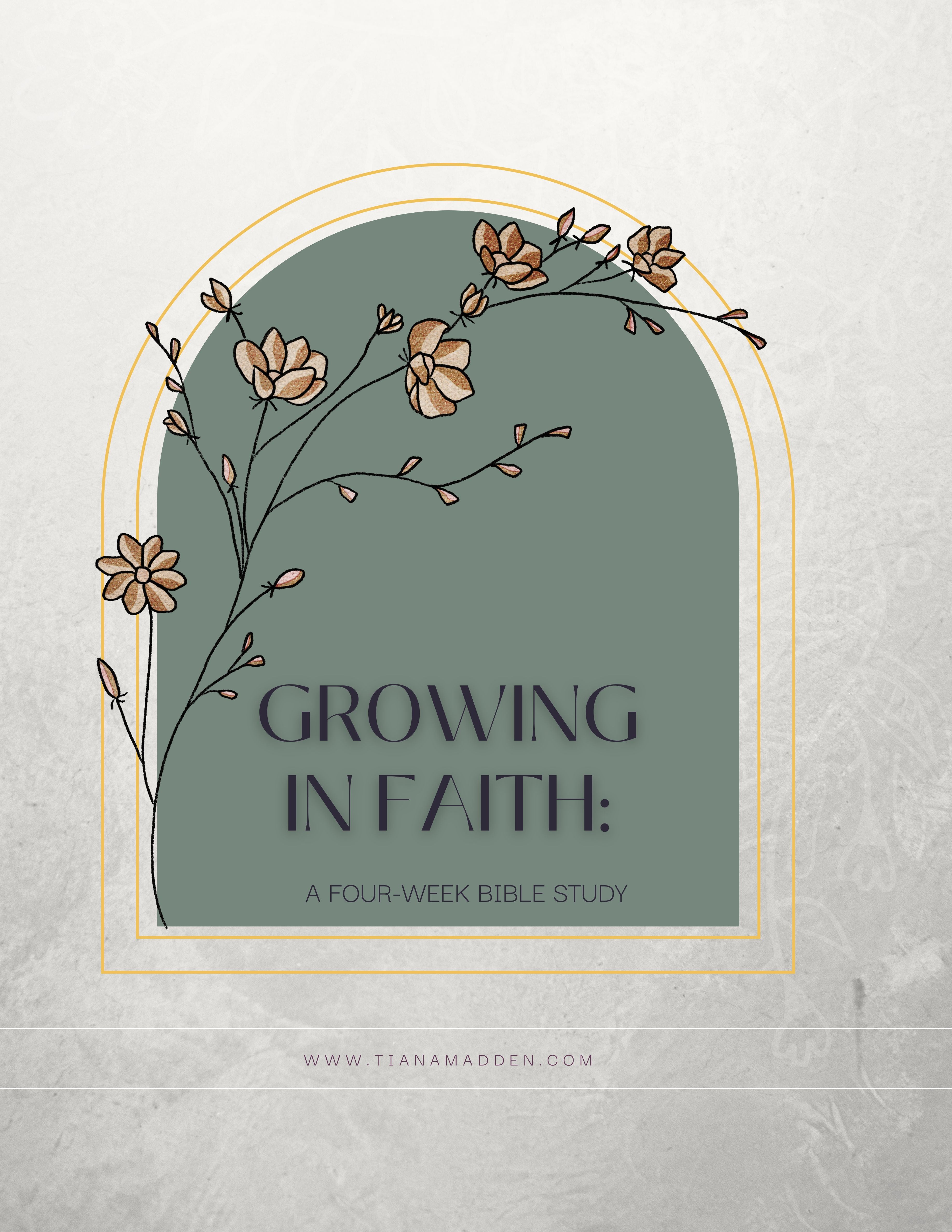 Growing In Faith: A Four Week Bible Study – TheTianaMadden